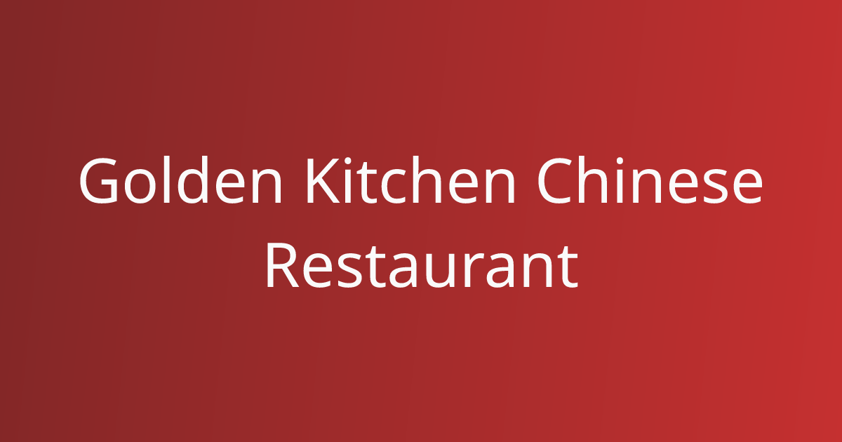 Order Authentic Chinese Online | Golden Kitchen Chinese Restaurant ...